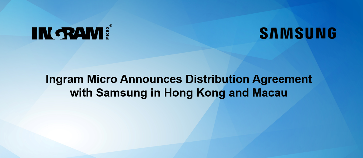 Ingram Micro Announces Distribution Agreement with Samsung in Hong Kong ...